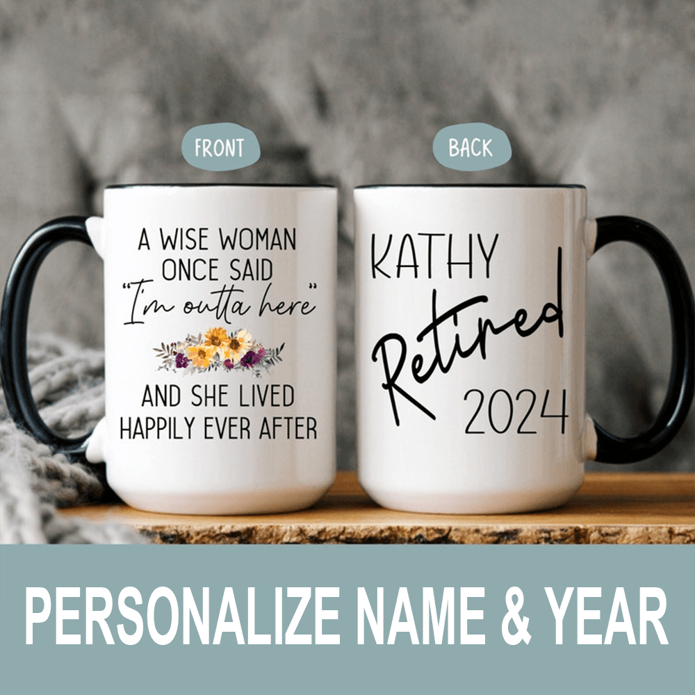 Custom Retirement Mug - A Wise Woman Once Said | Personalized Retireme ...