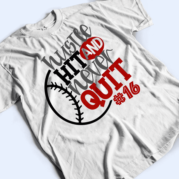 Hustle Hit And Never Quit - Personalized Custom T Shirt - Gift for Gra ...