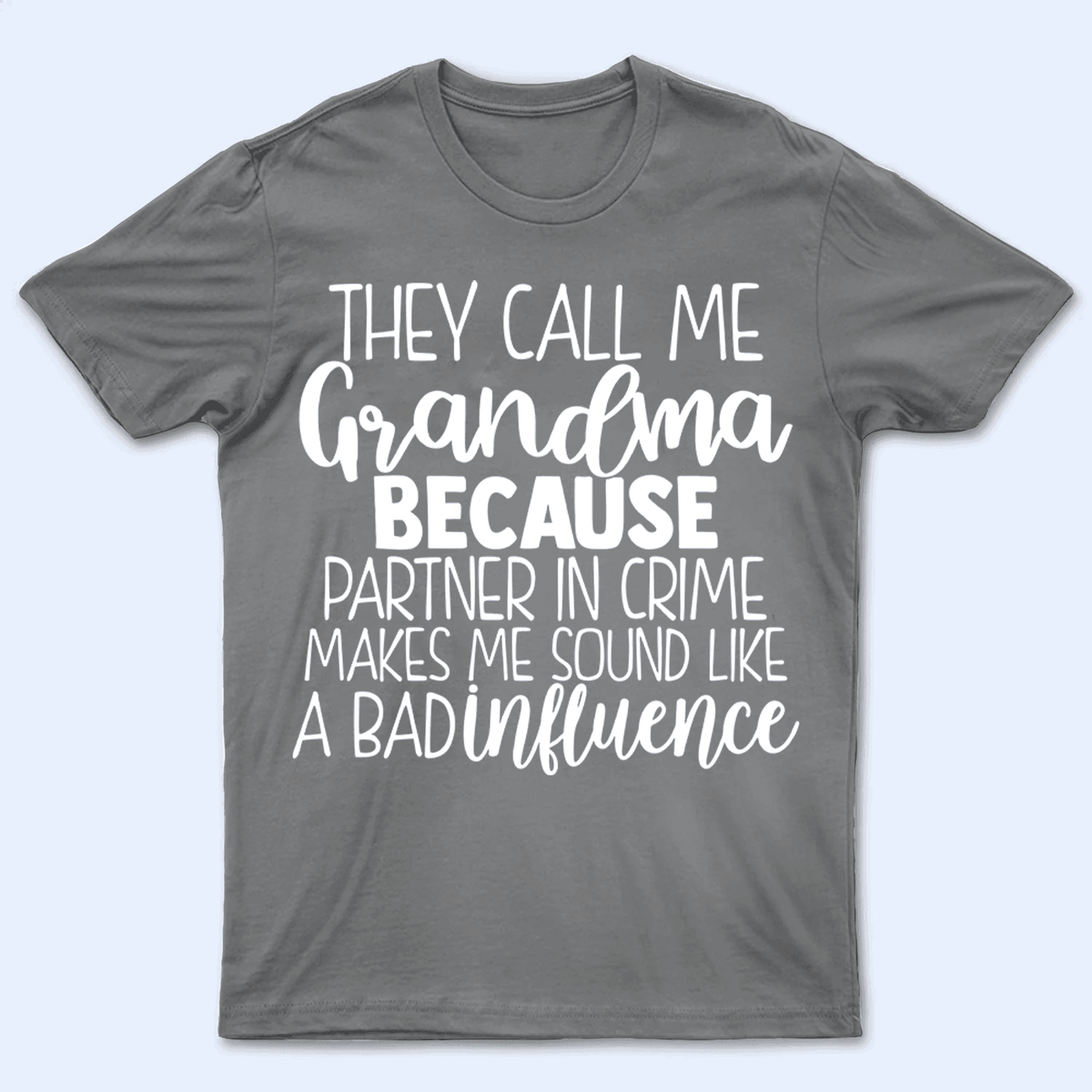 They Call Me Grandma Because Partner In Crime Makes Me Sound Like A Ba ...